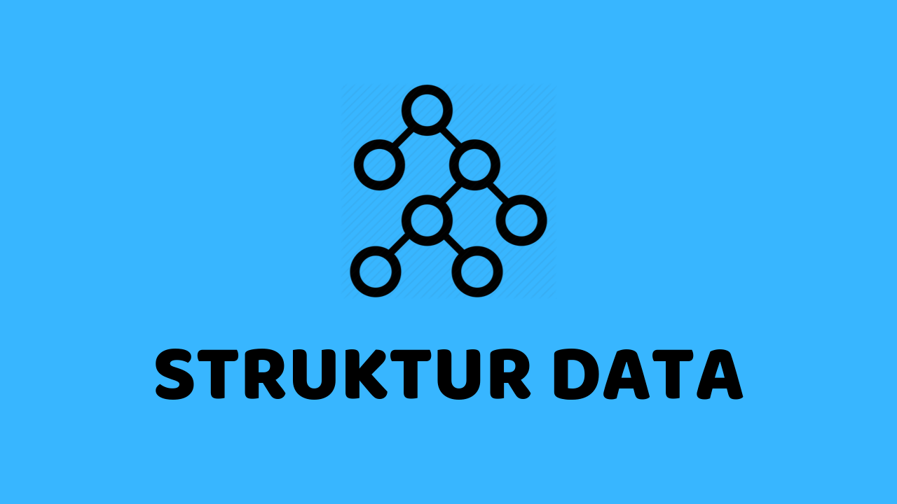 Struktur Data Adalah : Apa Itu Struktur Data ? Kegunaan & Jenis