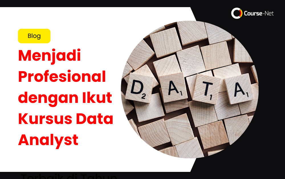 Menjadi Profesional dengan Ikut Kursus Data Analyst