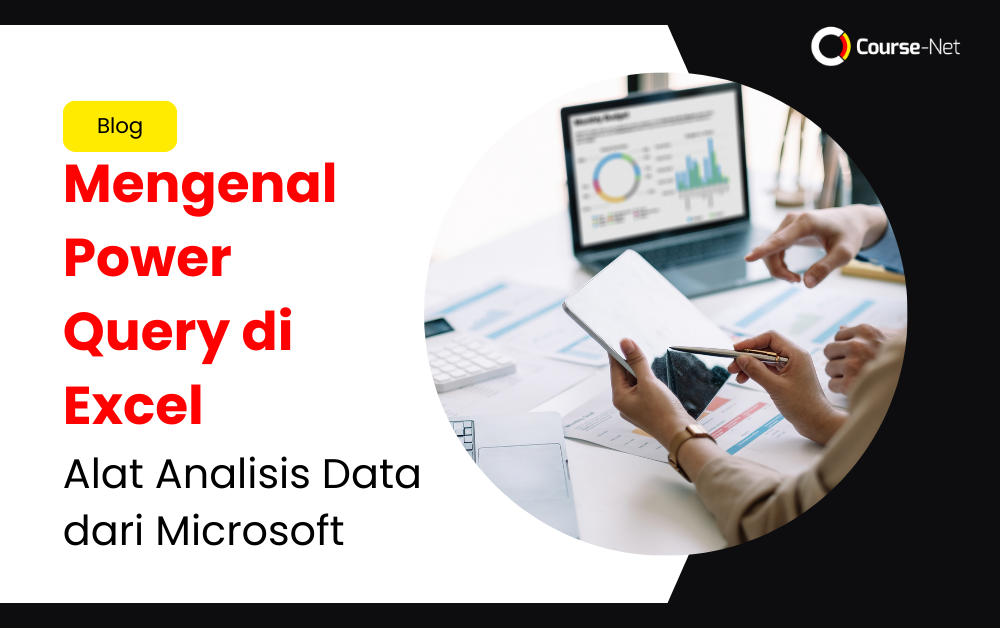 Mengenal Power Query di Excel: Alat Analisis Data dari Microsoft