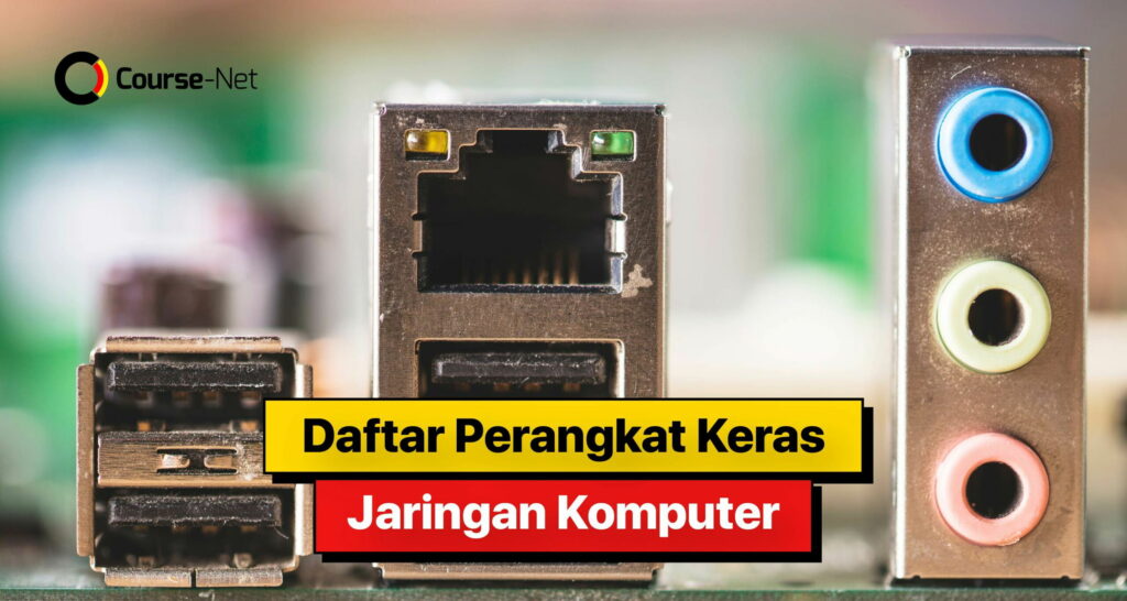 12 Jenis Perangkat Keras Jaringan Komputer dan Fungsinya