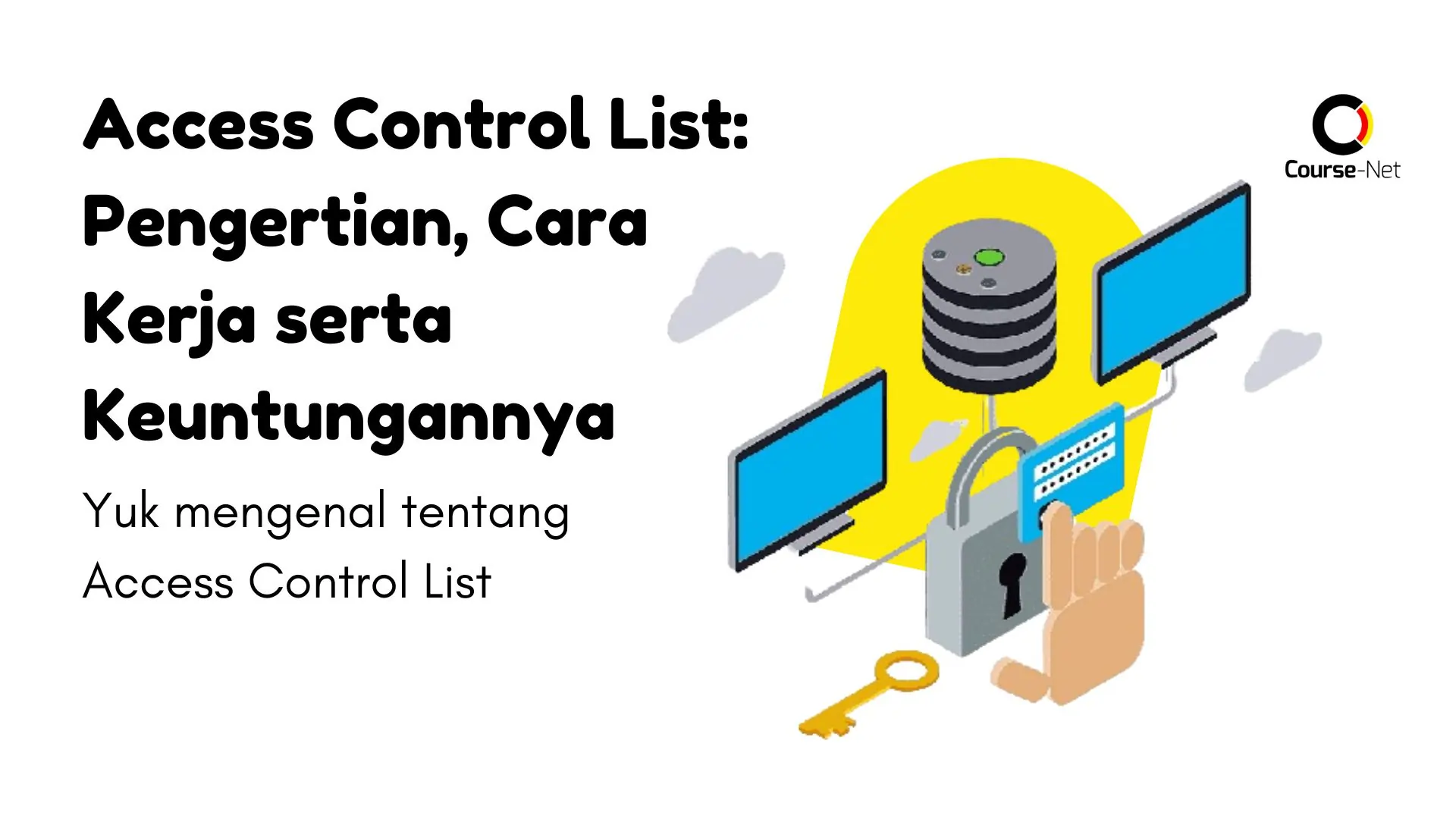 Access Control List: Pengertian, Cara Kerja serta Keuntungannya