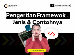 Apa Itu Framework : Pengertian, Fungsi, Jenis dan Contohnya
