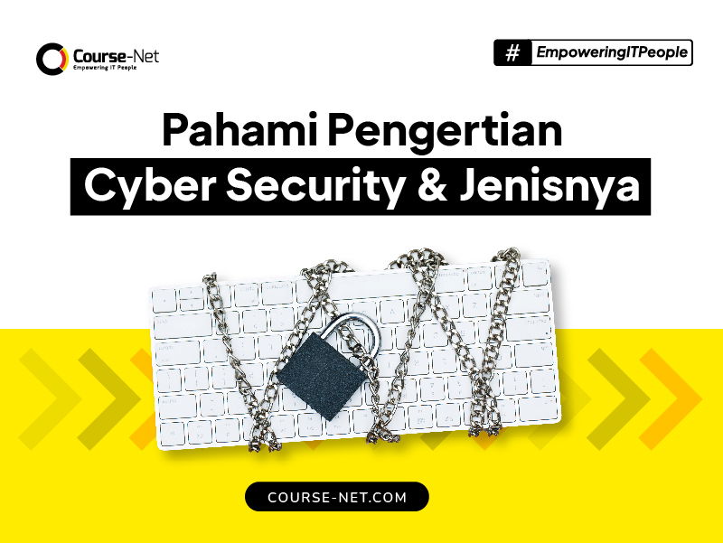 Apa Itu Cyber Security: Pengertian, Konsep dan Jenisnya