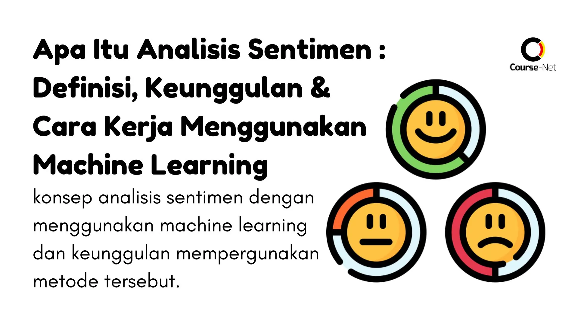Apa Itu Analisis Sentimen : Definisi, Keunggulan & Cara Kerja Menggunakan Machine Learning