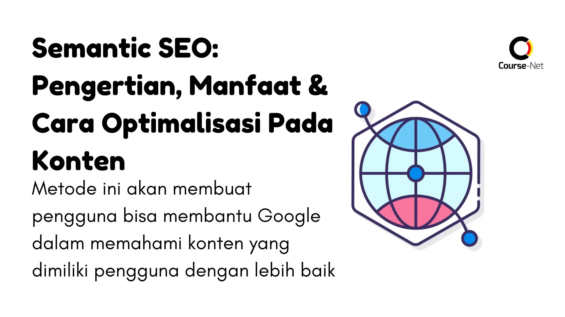 Apa Itu Semantic SEO ? Pengertian, Manfaat & Cara Optimalisasi