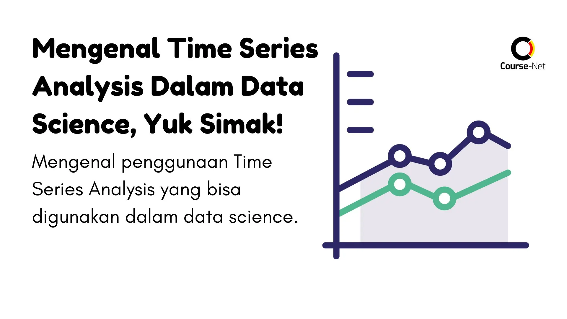 Mengenal Time Series Analysis Dalam Data Science, Yuk Simak!