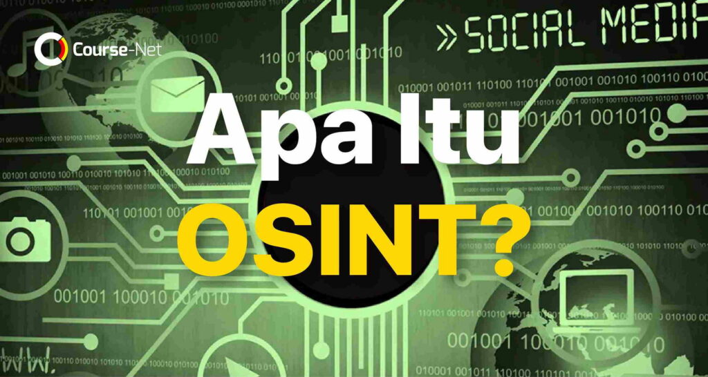 Apa Itu OSINT dan Manfaatnya untuk Meningkatkan Keamanan Cyber Perusahaan Anda