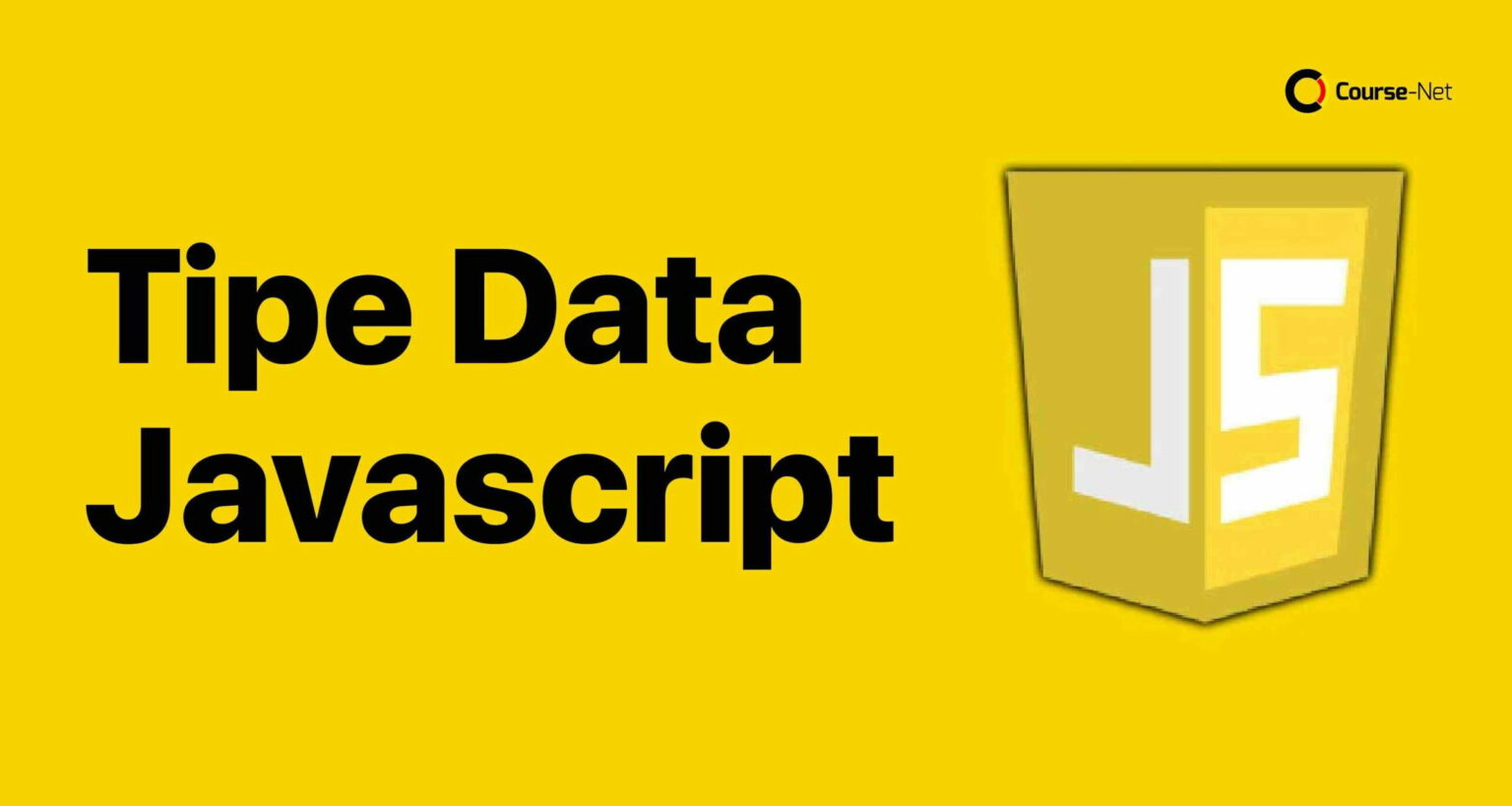 Mengenal Tipe Data JavaScript dan Contohnya
