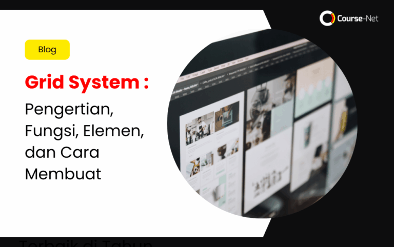 Grid System: Pengertian, Fungsi, Elemen, dan Cara Membuat