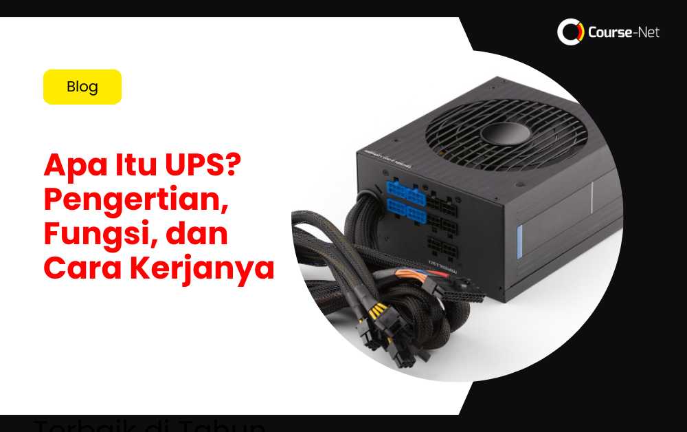Apa Itu UPS? Pengertian, Fungsi, dan Cara Kerjanya
