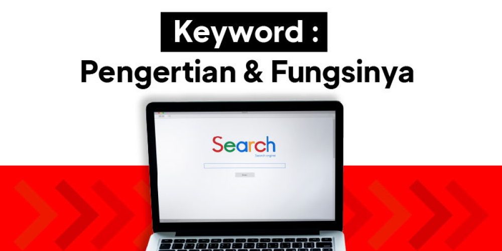 Apa Itu Keyword: Definisi, Fungsi, Jenis hingga Contohnya
