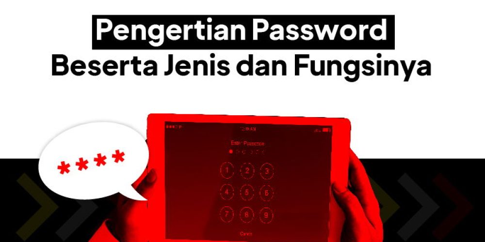 Apa Itu Password : Password Adalah, Definisi, Fungsi, dan Jenis